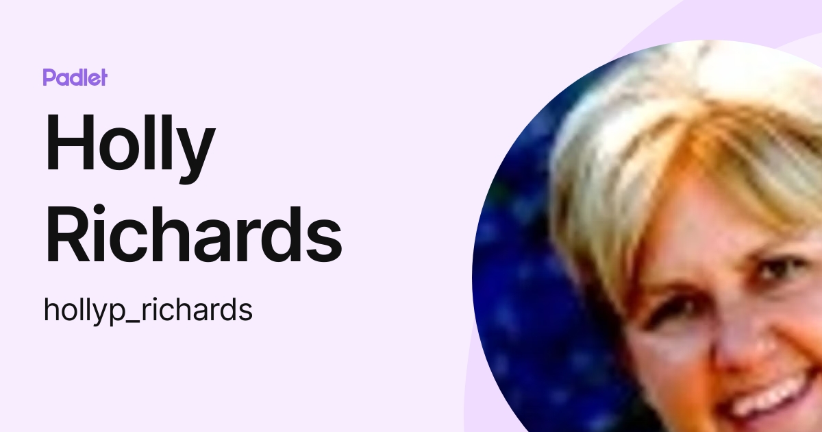 Holly Richards (hollyp_richards) profile | Padlet