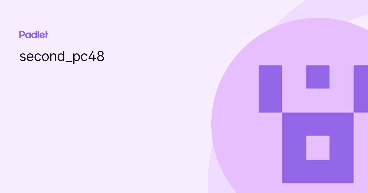 second_pc48 profile | Padlet