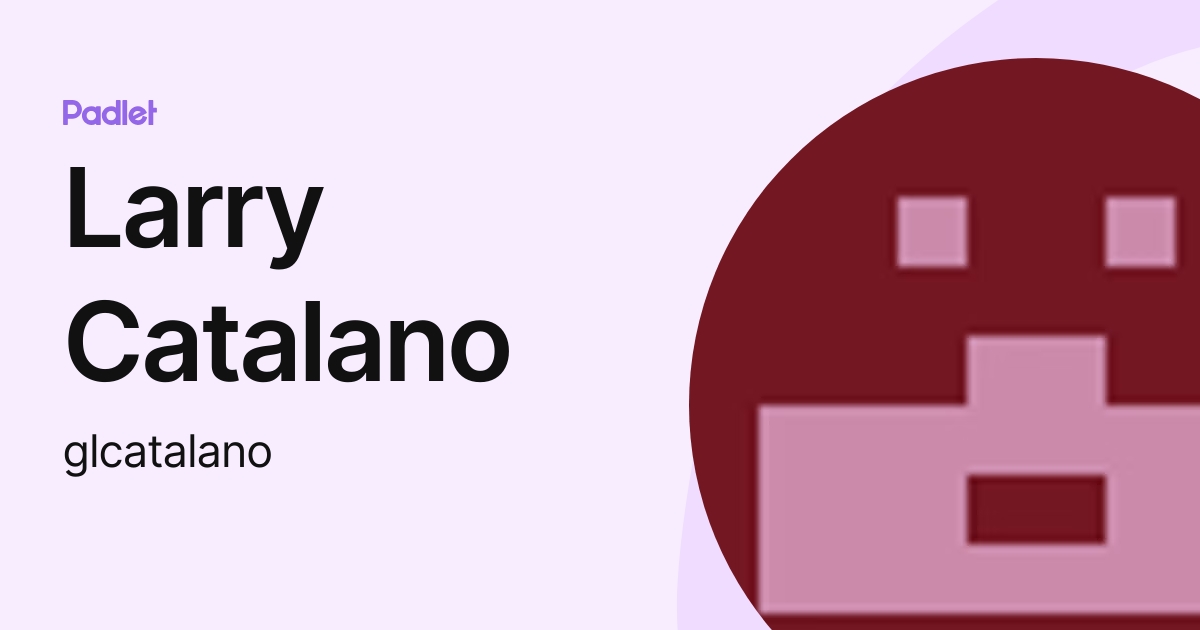 Larry Catalano (glcatalano) profile | Padlet