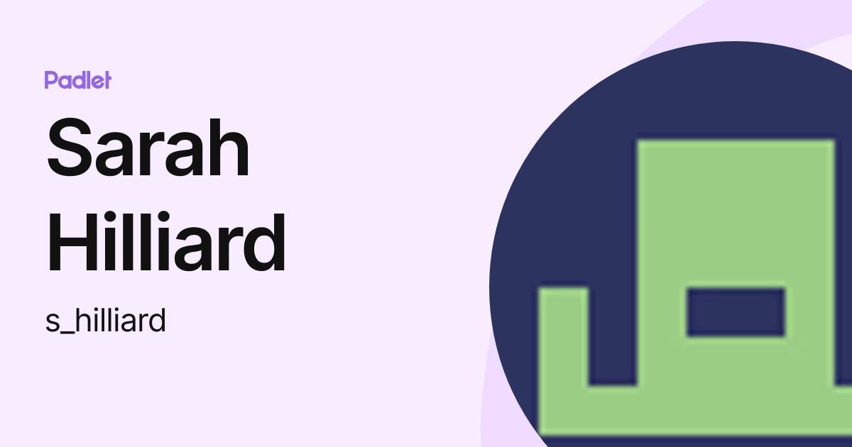 Sarah Hilliard (s_hilliard) profile | Padlet