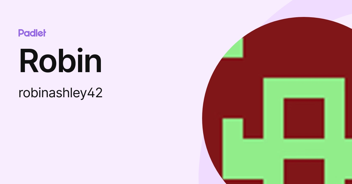 Robin (robinashley42) profile | Padlet