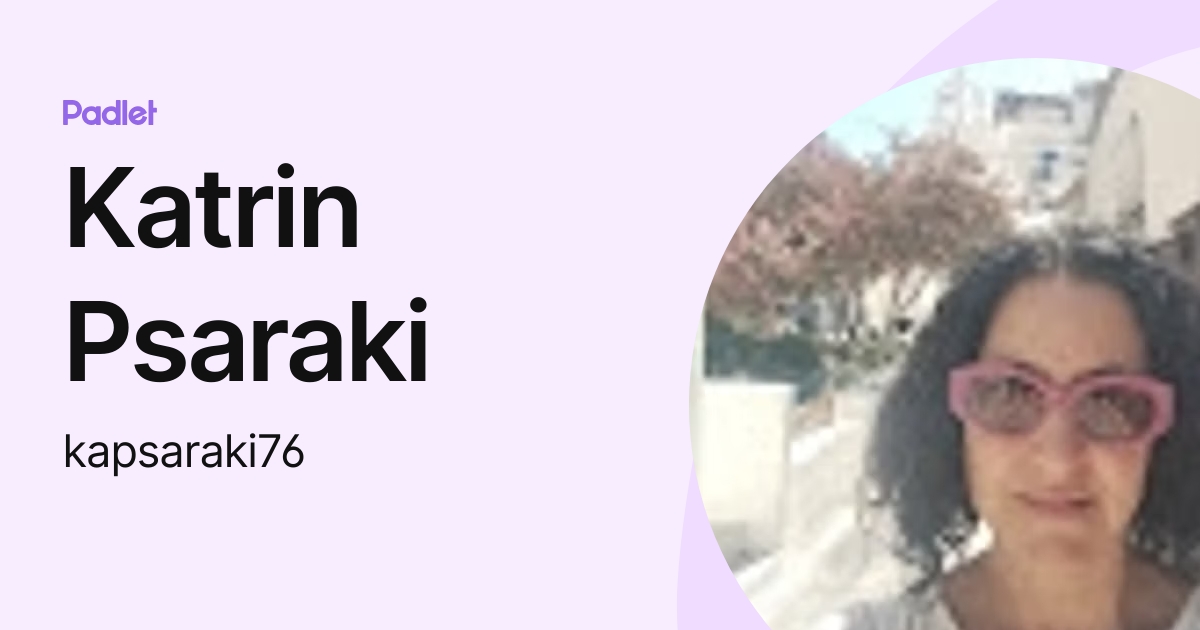 Katrin Psaraki (kapsaraki76) profile | Padlet