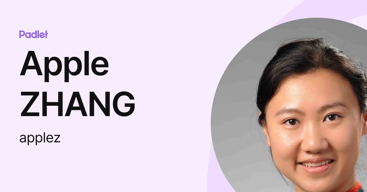 Apple ZHANG (applez) profile | Padlet
