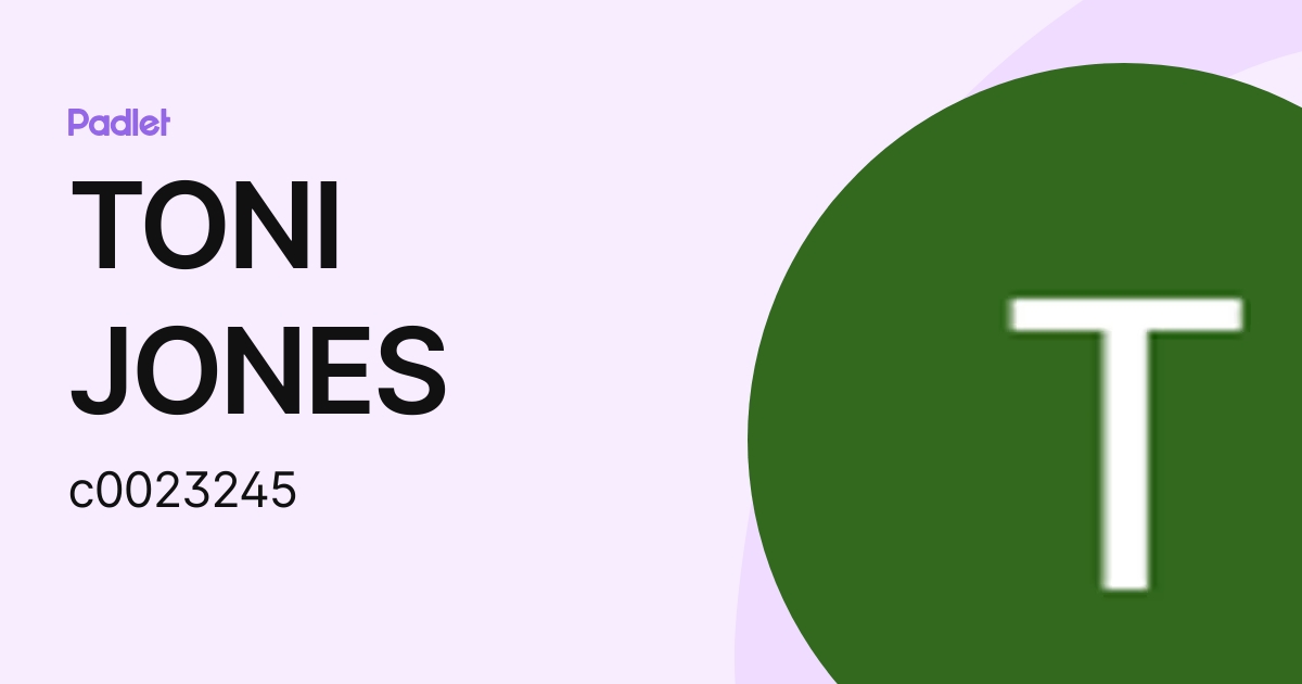 TONI JONES (c0023245) profile | Padlet