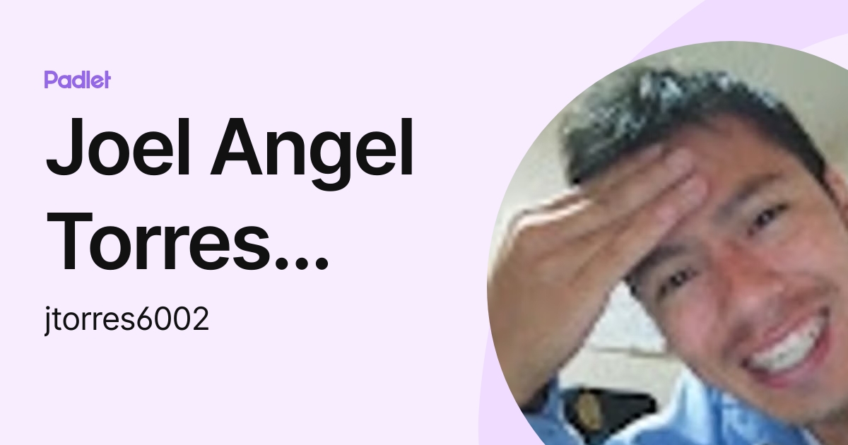 Joel Angel Torres Achulla (jtorres6002) profile | Padlet