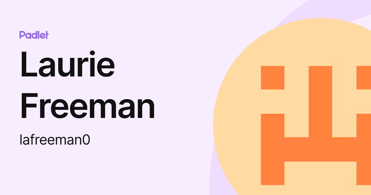 Laurie Freeman (lafreeman0) profile | Padlet