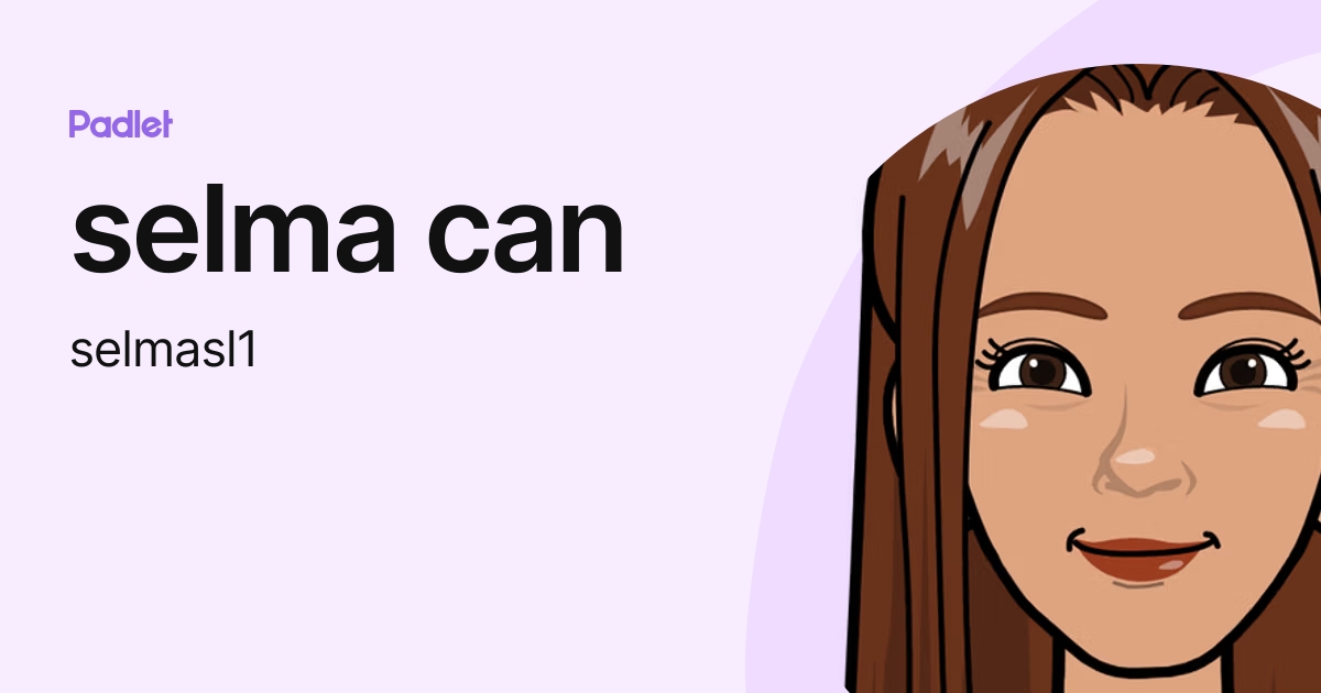 selma can (selmasl1) profile | Padlet