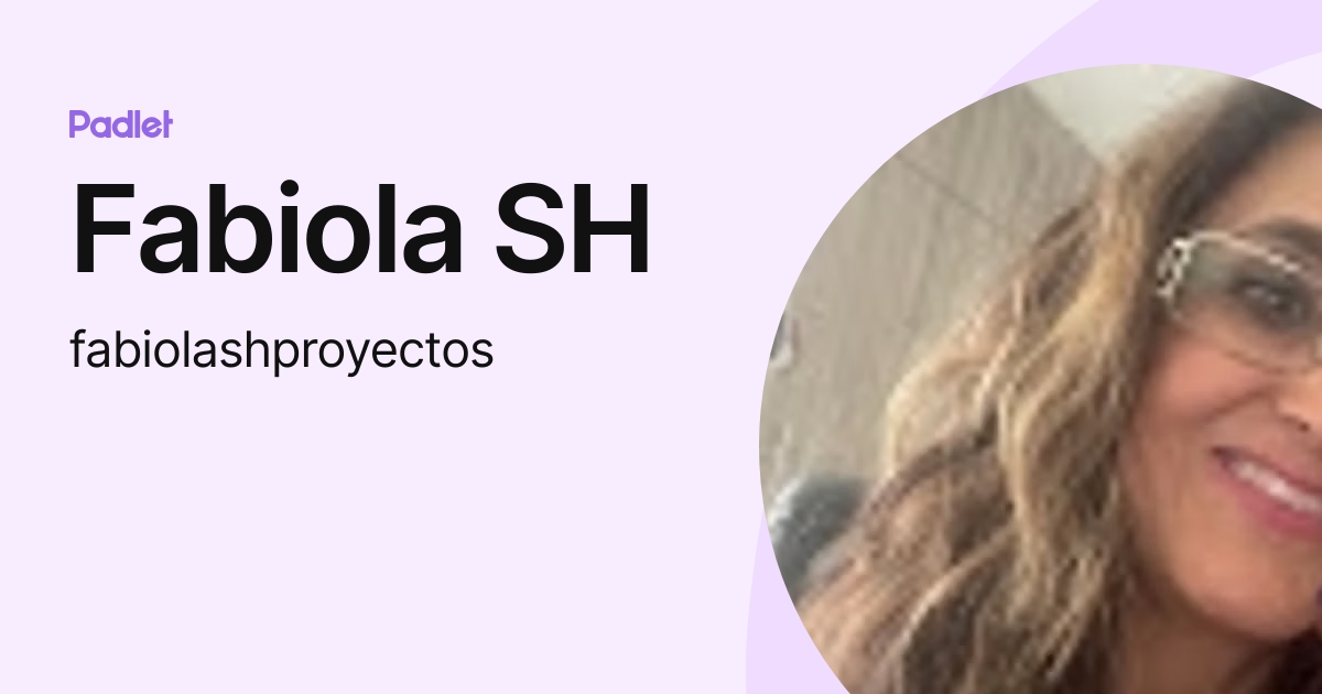 Fabiola SH (fabiolashproyectos) profile | Padlet