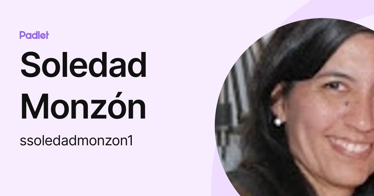 Soledad Monzón (ssoledadmonzon1) profile | Padlet