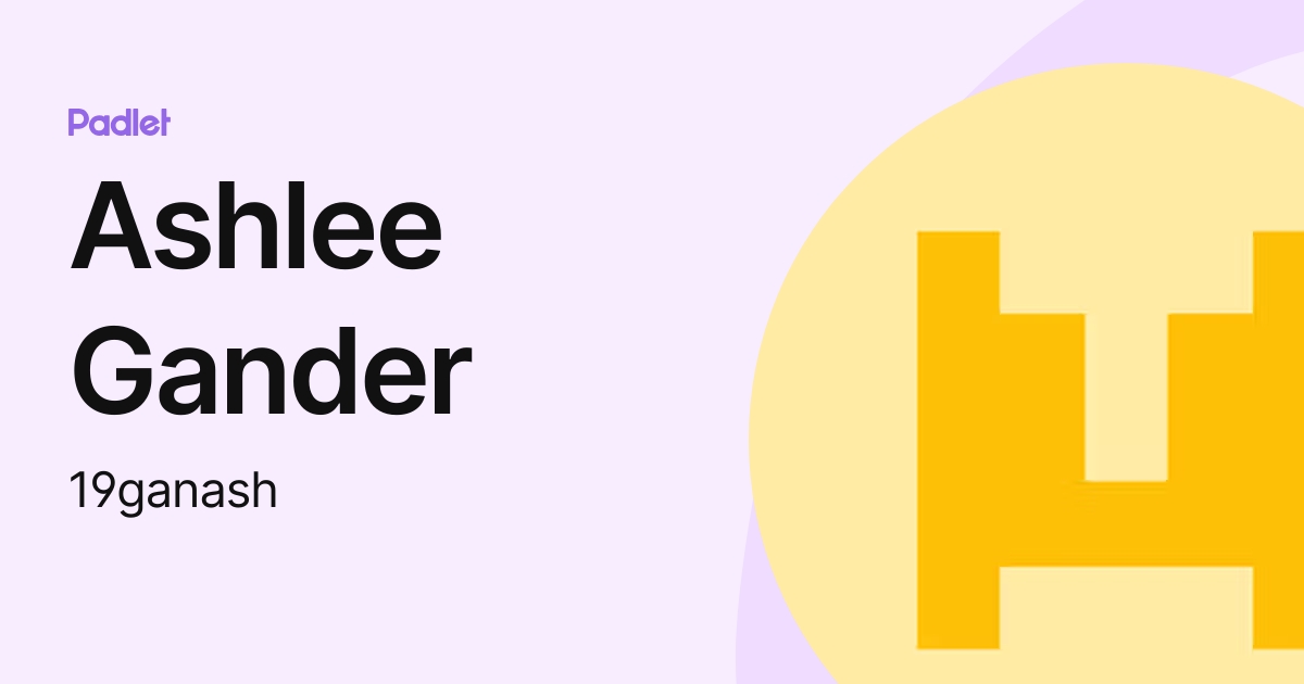 Ashlee Gander (19ganash) profile | Padlet