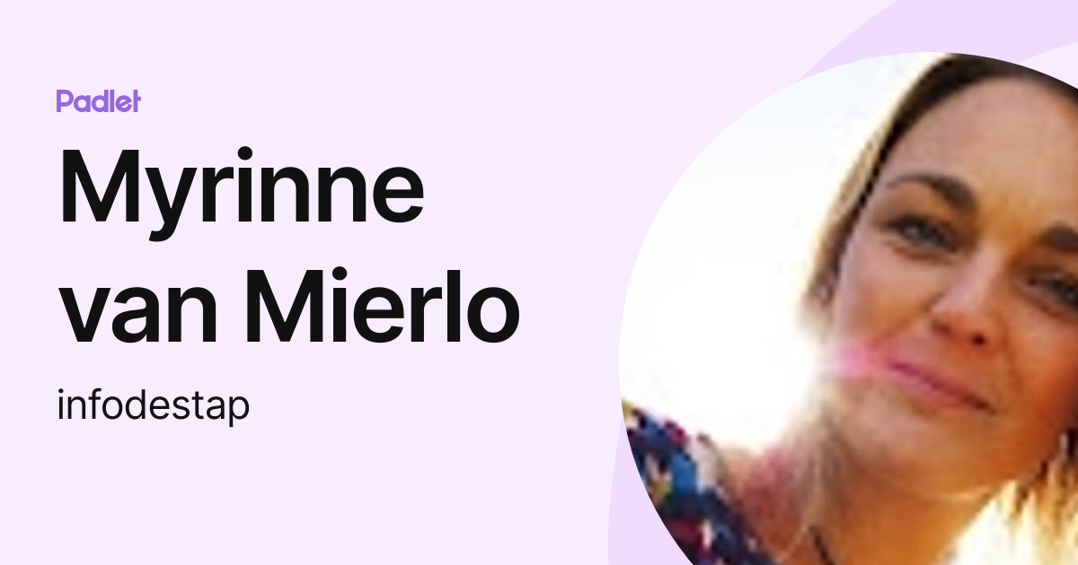 Myrinne van Mierlo (infodestap) profile | Padlet