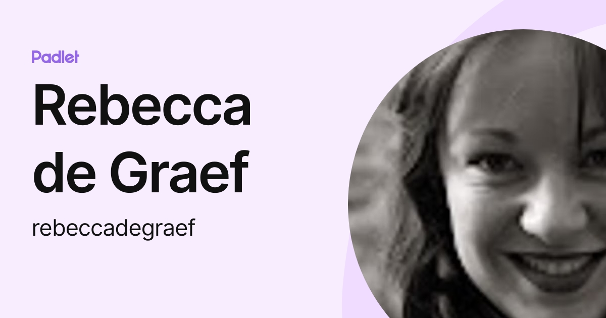 Rebecca de Graef (rebeccadegraef) profile | Padlet