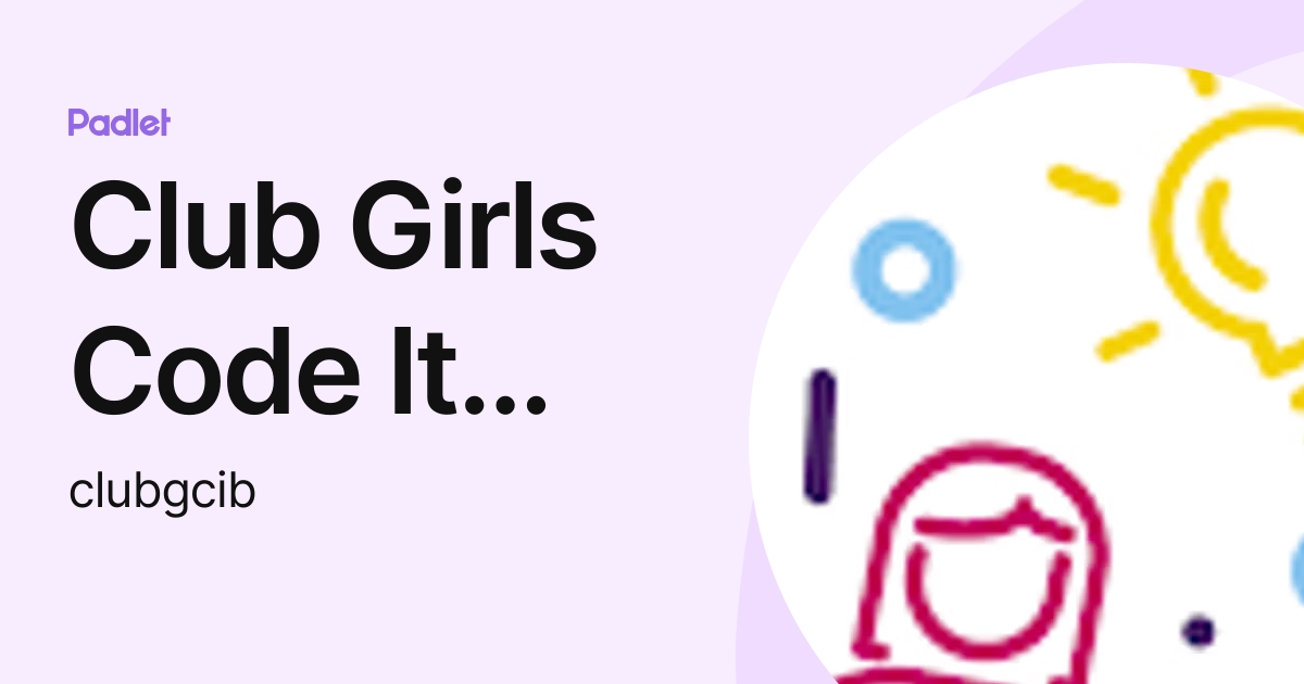 Club Girls Code It Better (clubgcib) profile | Padlet