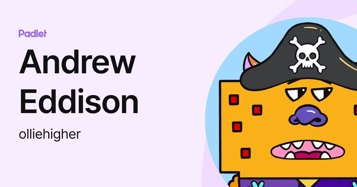 Andrew Eddison (olliehigher) profile | Padlet