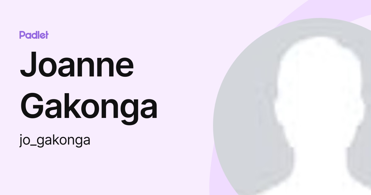 Joanne Gakonga (jo_gakonga) profile | Padlet
