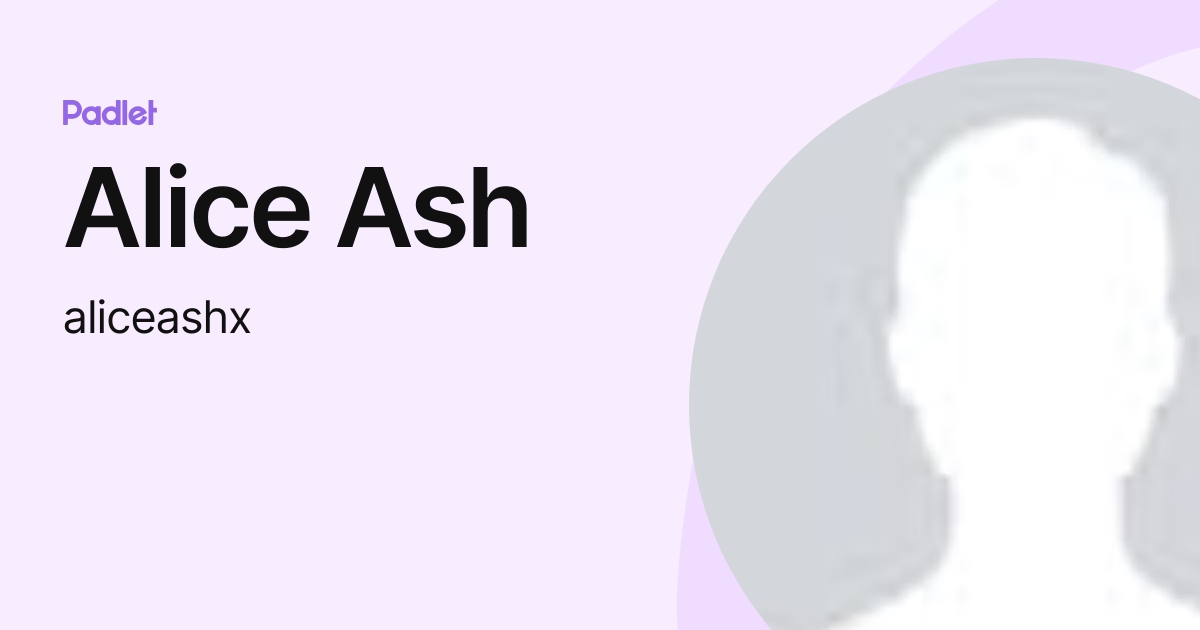 Alice Ash (aliceashx) profile | Padlet