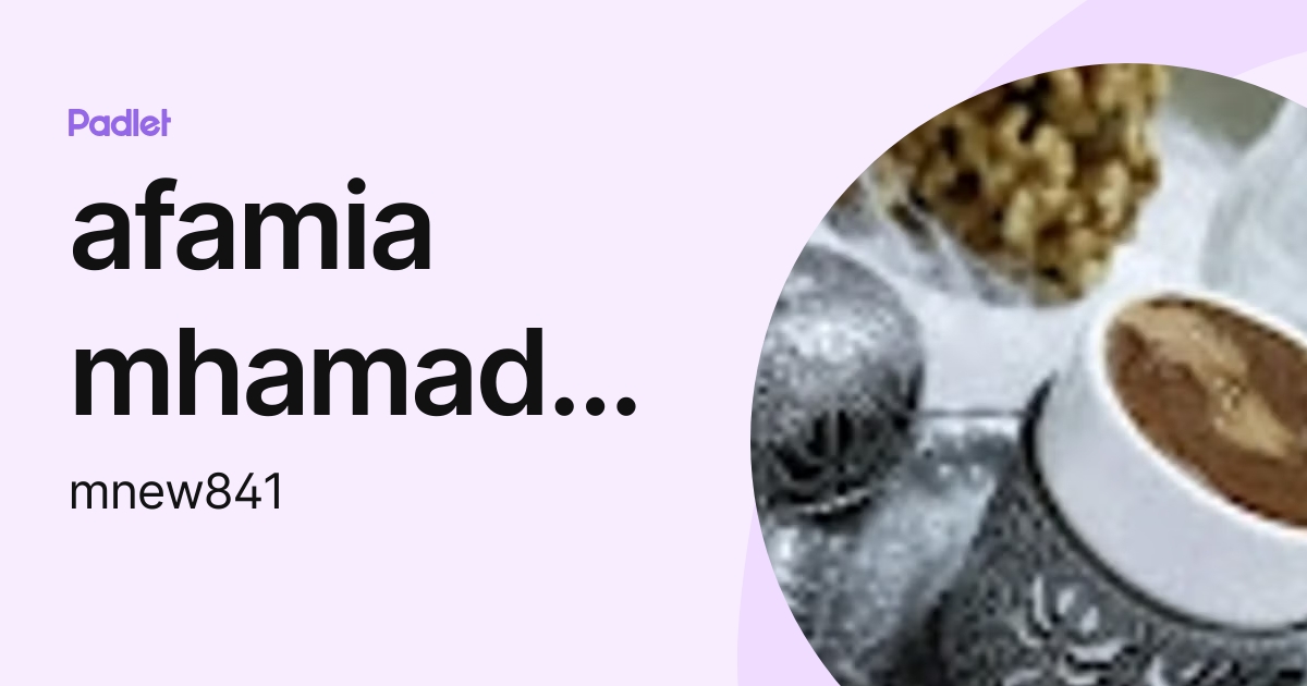 afamia mhamad New (mnew841) profile | Padlet