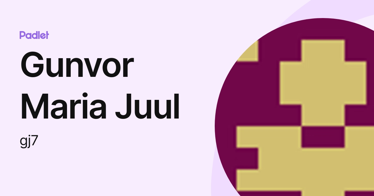 Gunvor Maria Juul (gj7) profile | Padlet