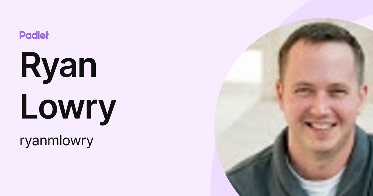 Ryan Lowry (ryanmlowry) profile | Padlet