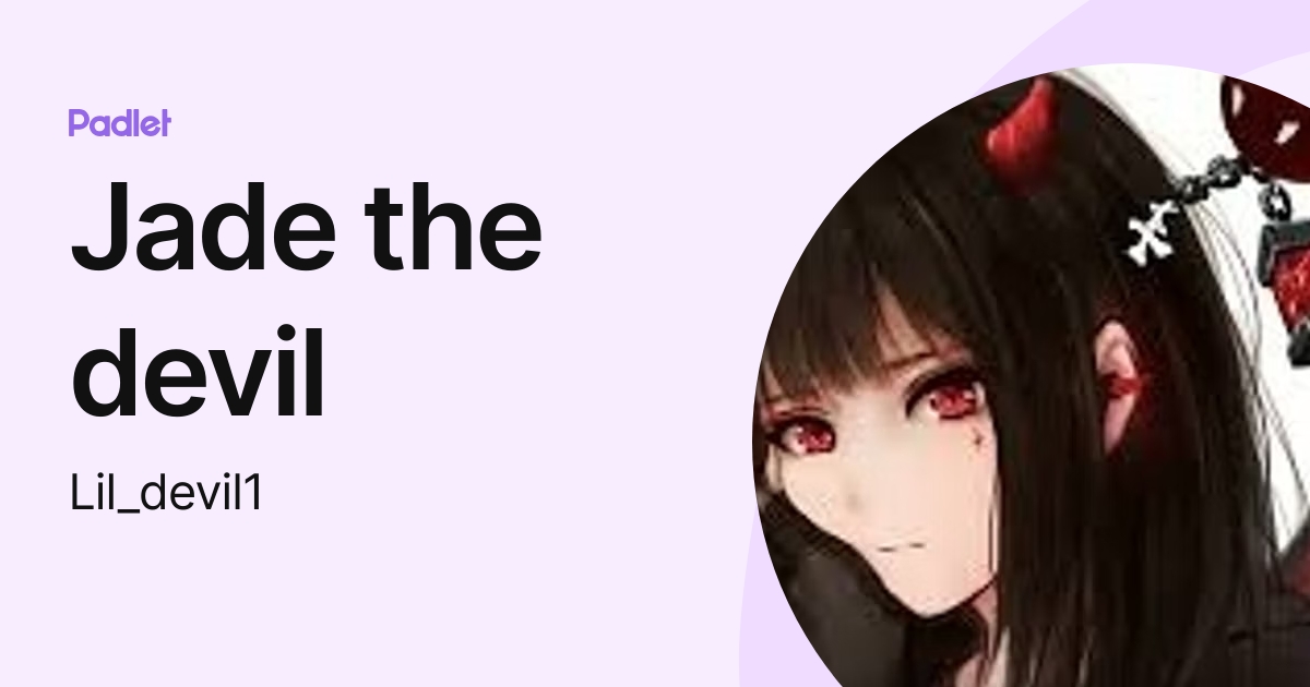 Jade the devil (Lil_devil1) profile | Padlet