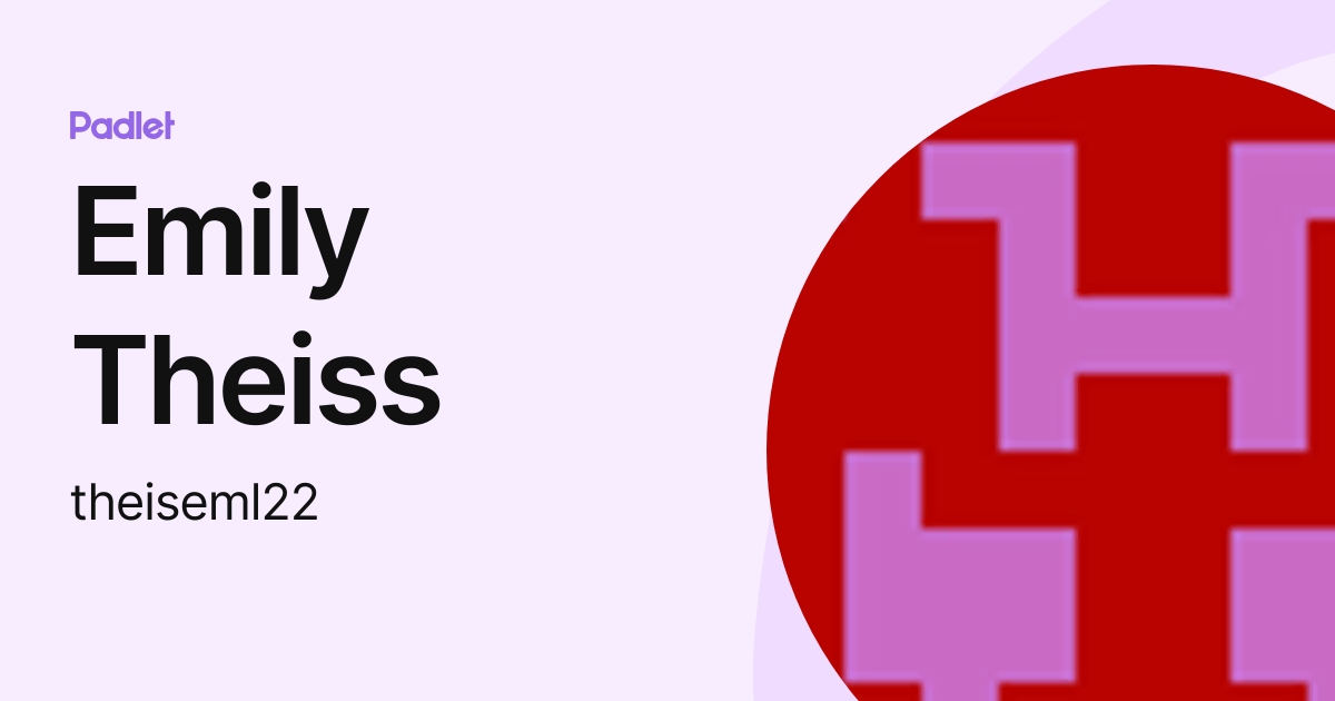 Emily Theiss (theiseml22) profile | Padlet
