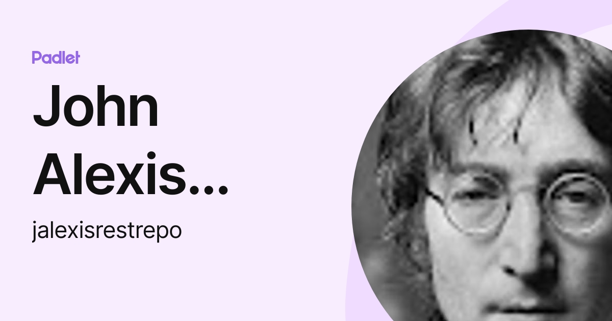 John Alexis Restrepo (jalexisrestrepo) profile | Padlet