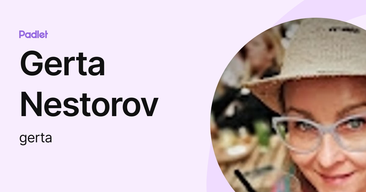 Gerta Nestorov (gerta) profile | Padlet