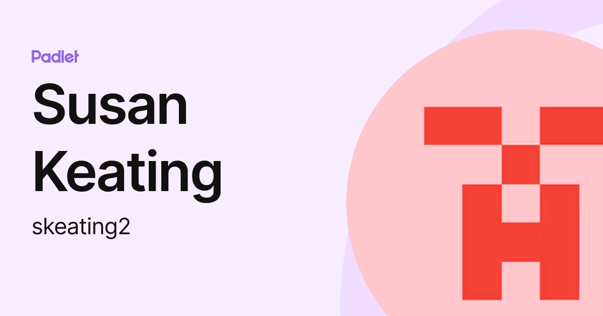 Susan Keating (skeating2) profile | Padlet