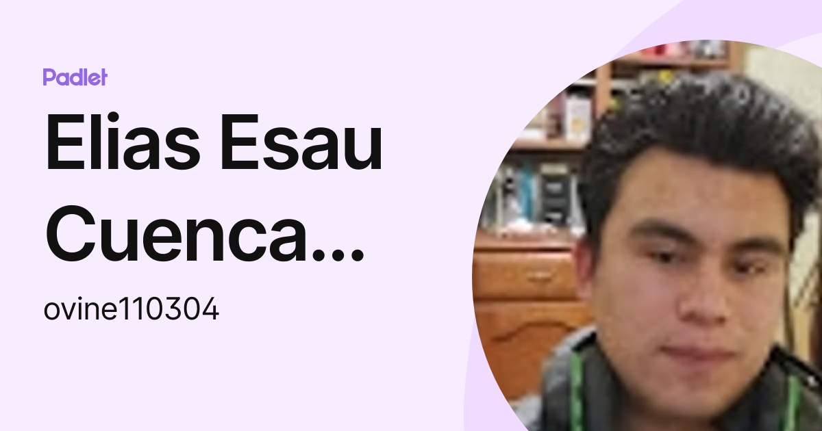 Elias Esau Cuenca Sanchez (ovine110304) profile | Padlet