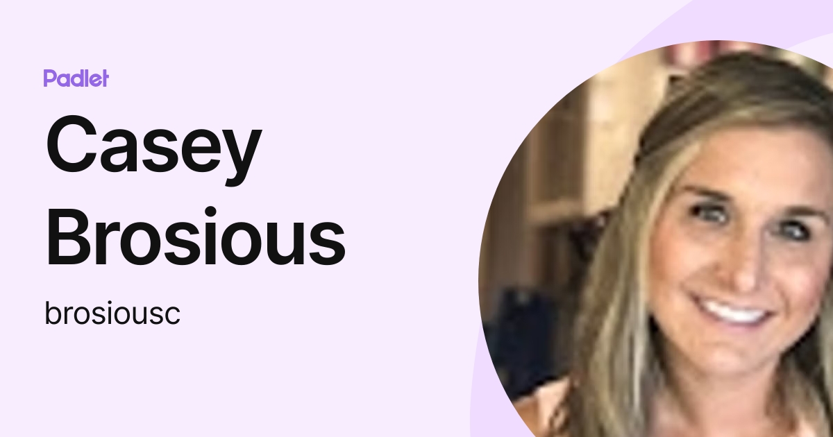 Casey Brosious (brosiousc) profile | Padlet