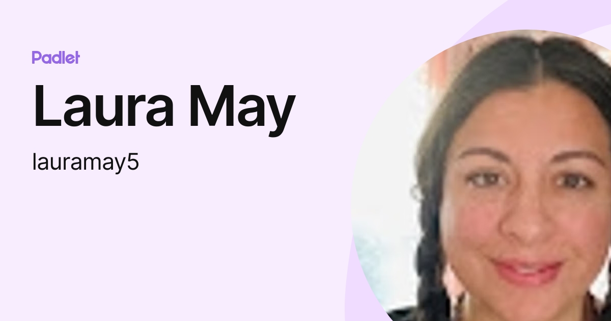 Laura May (lauramay5) profile | Padlet