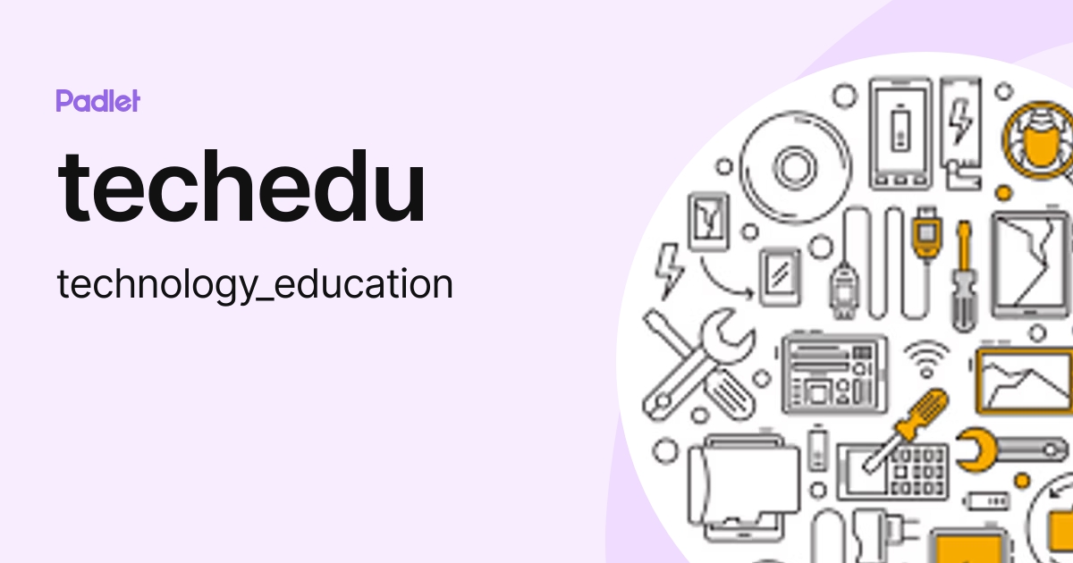 techedu (technology_education) profile | Padlet