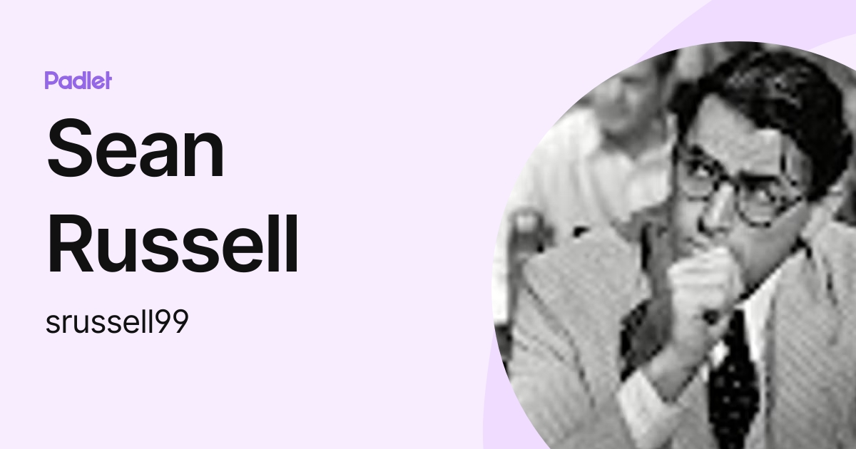 Sean Russell (srussell99) profile | Padlet