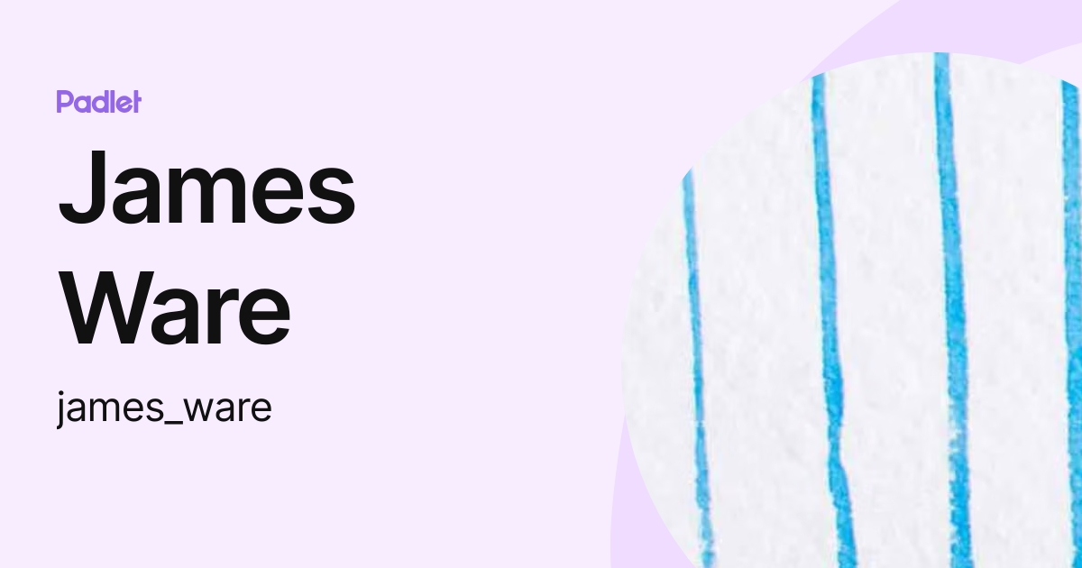 James Ware (james_ware) profile | Padlet