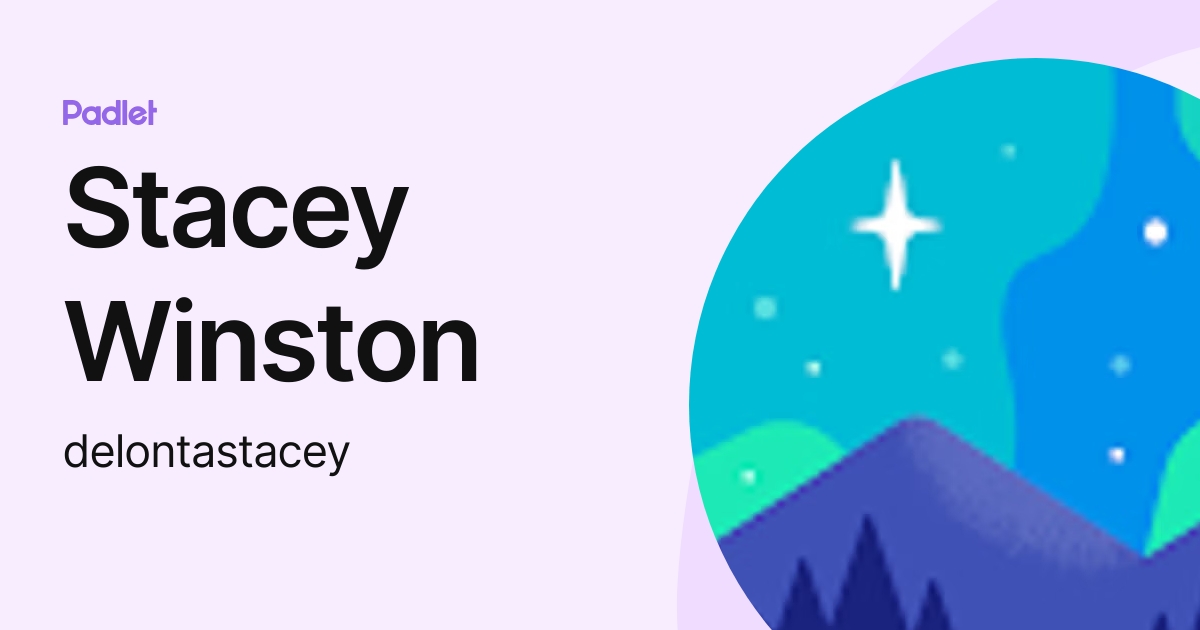 Stacey Winston (delontastacey) profile | Padlet