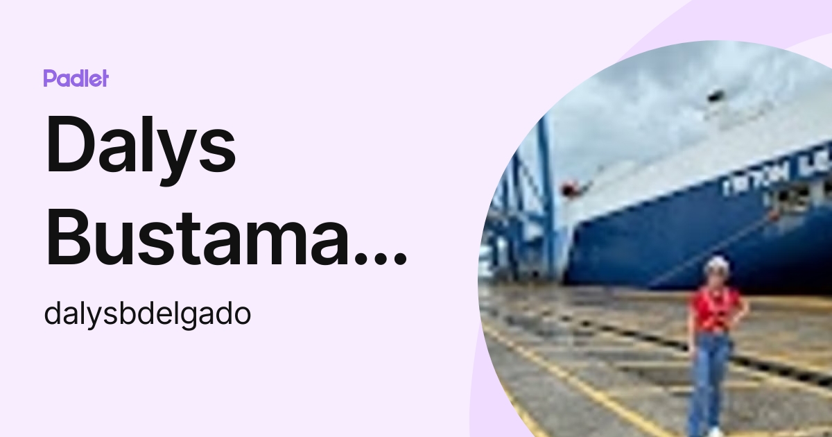 Dalys Bustamante Delgado (dalysbdelgado) profile | Padlet