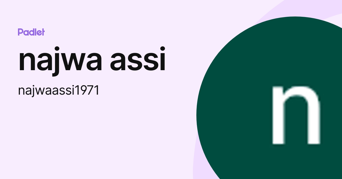 najwa assi (najwaassi1971) profile | Padlet