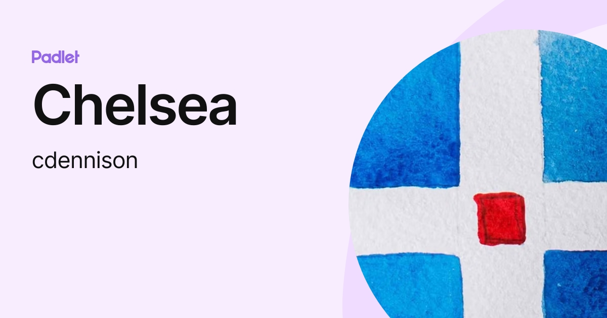 Chelsea (cdennison) profile | Padlet