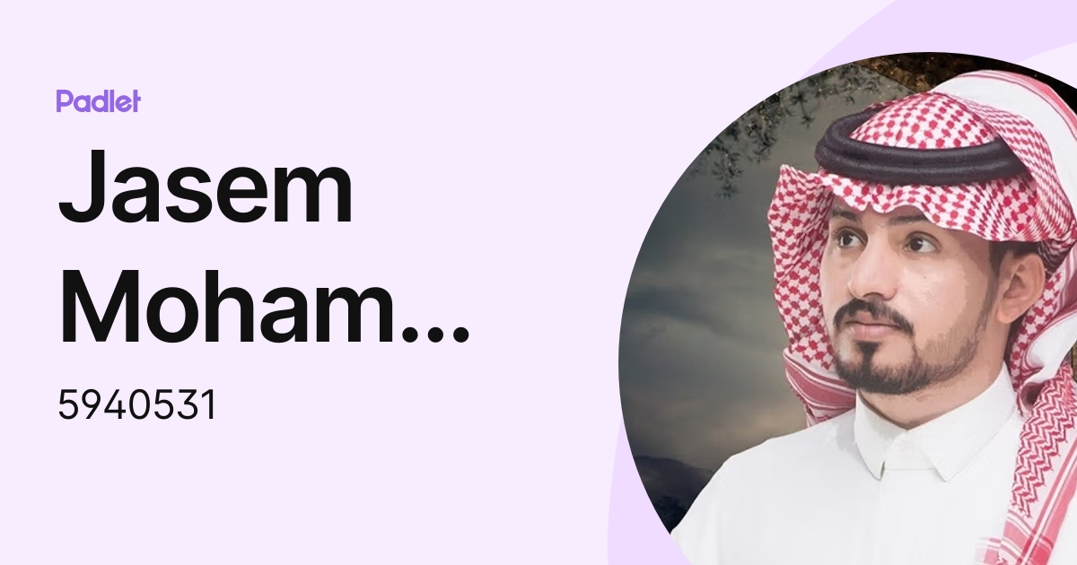 Jasem Mohammed Khamis Mohammed AL MAQBALI (5940531) profile | Padlet