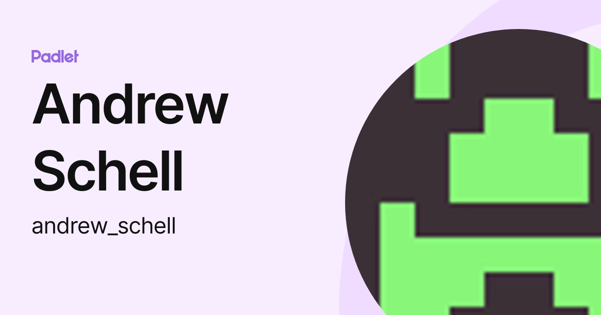 Andrew Schell (andrew_schell) profile | Padlet