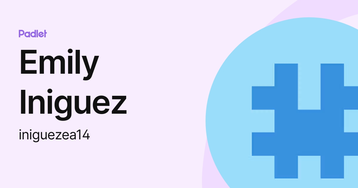 Emily Iniguez (iniguezea14) profile | Padlet