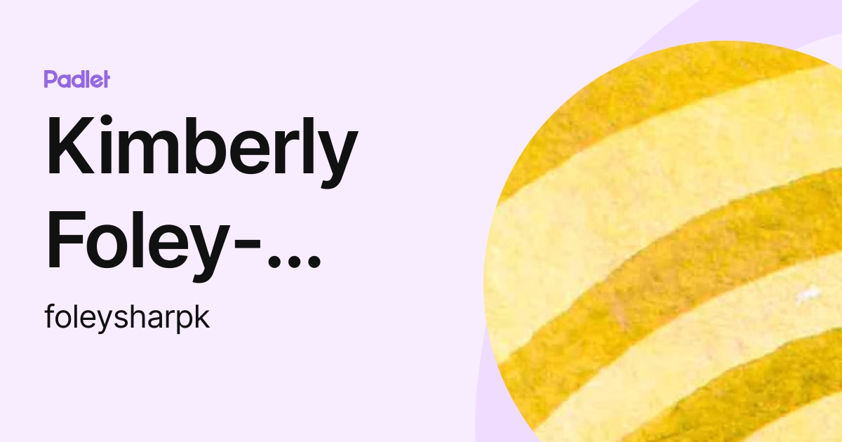 Kimberly Foley-Sharp (foleysharpk) profile | Padlet