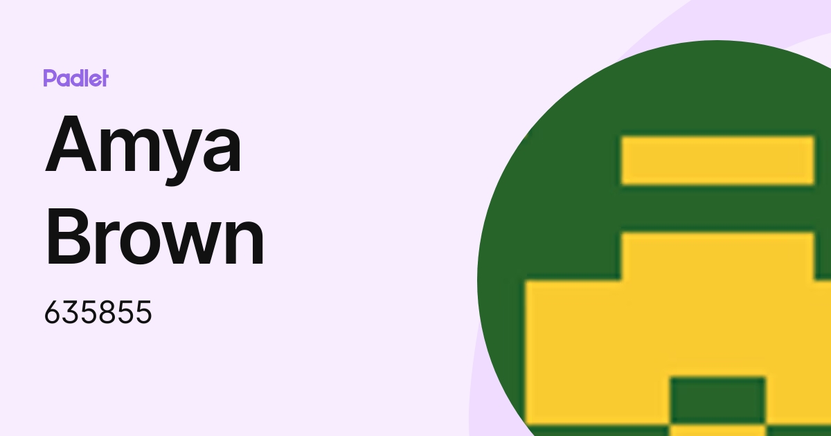 Amya Brown (635855) profile | Padlet