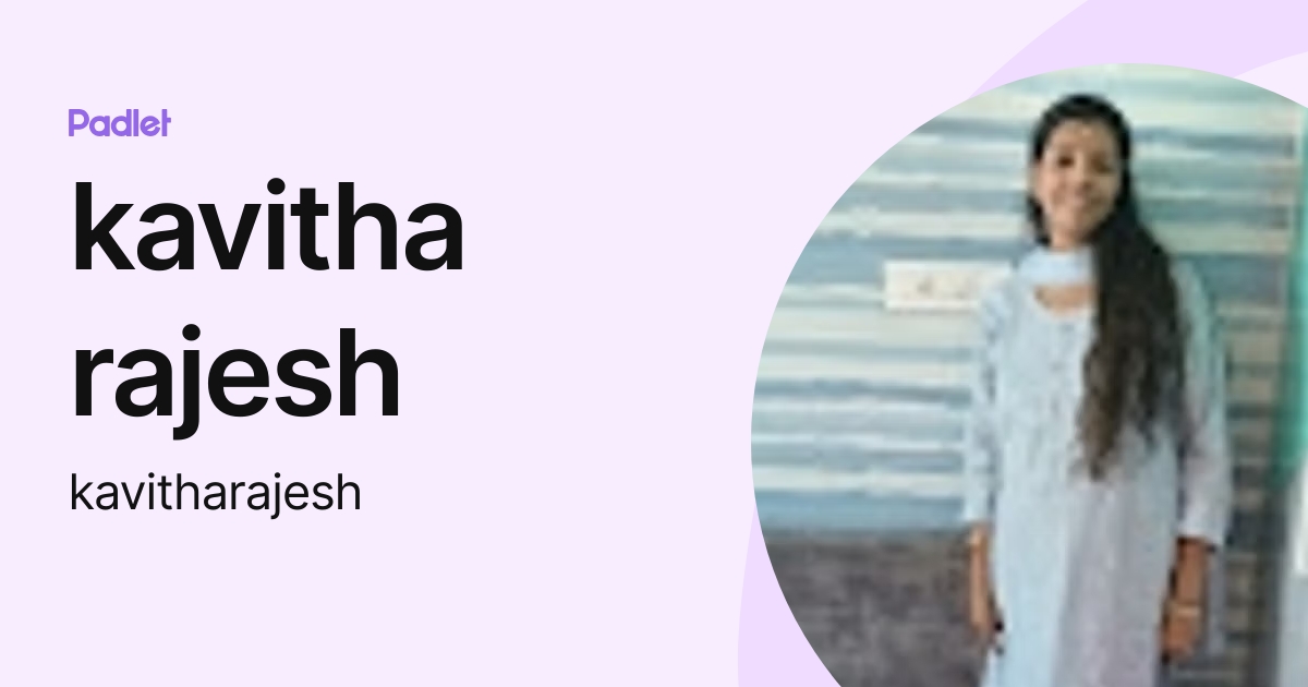 kavitha rajesh (kavitharajesh) profile | Padlet