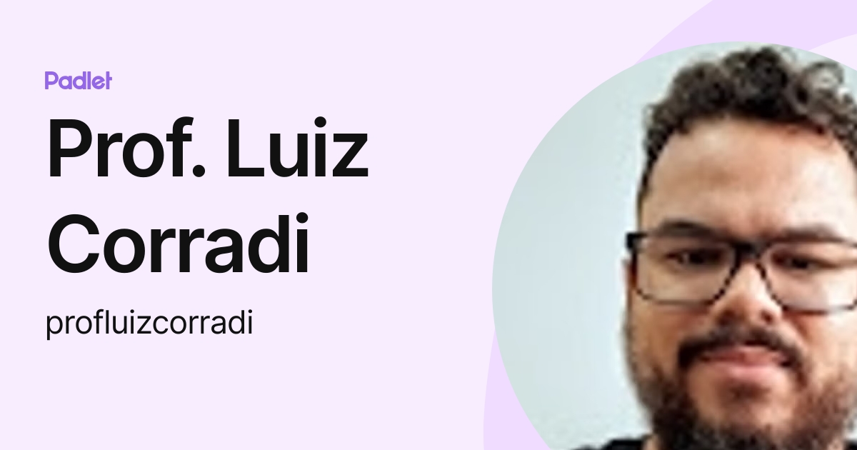 Prof. Luiz Corradi (profluizcorradi) profile | Padlet