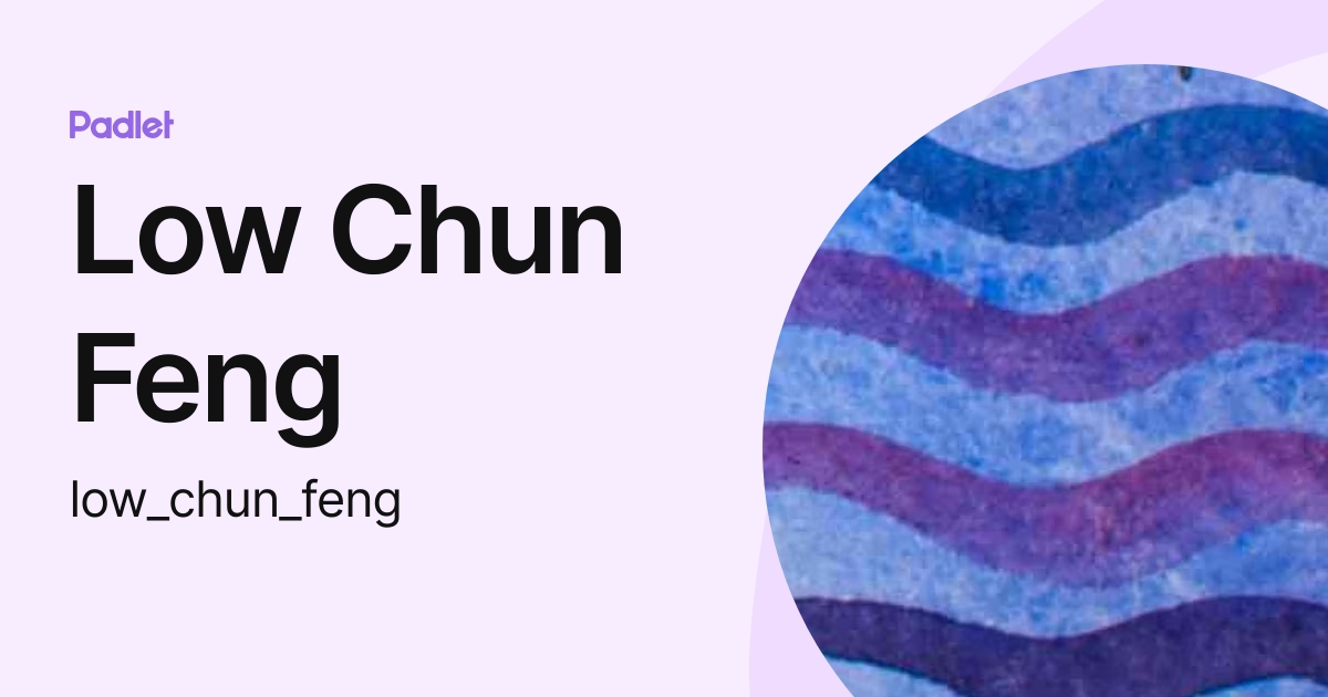 Low Chun Feng (low_chun_feng) profile | Padlet