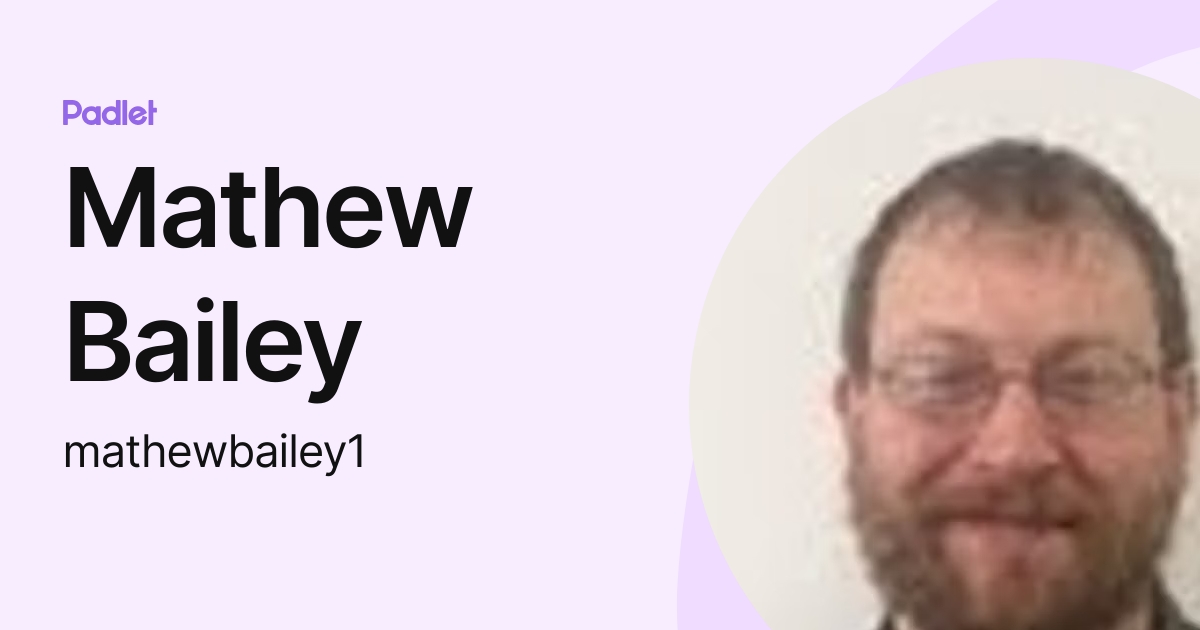 Mathew Bailey (mathewbailey1) profile | Padlet