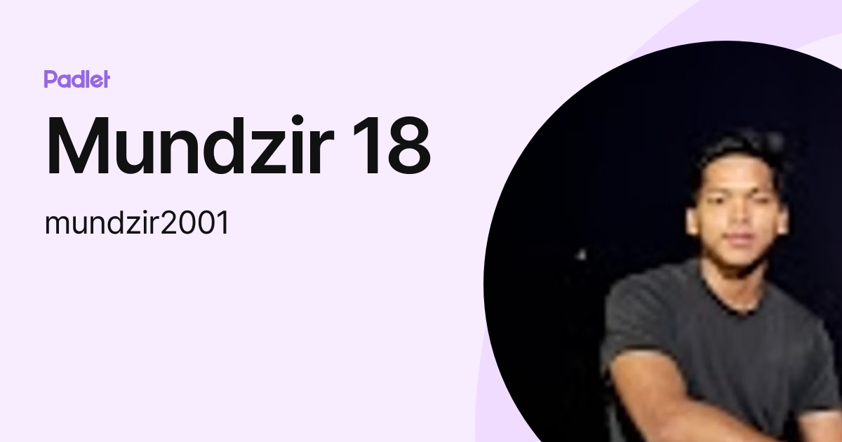 Mundzir 18 (mundzir2001) profile | Padlet