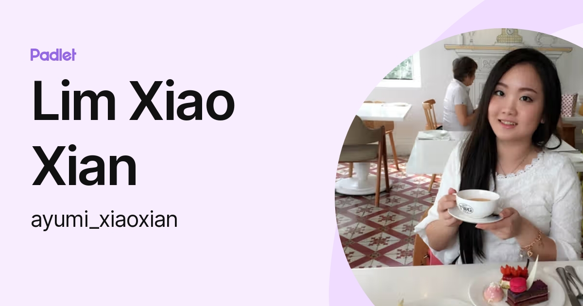 Lim Xiao Xian (ayumi_xiaoxian) profile | Padlet