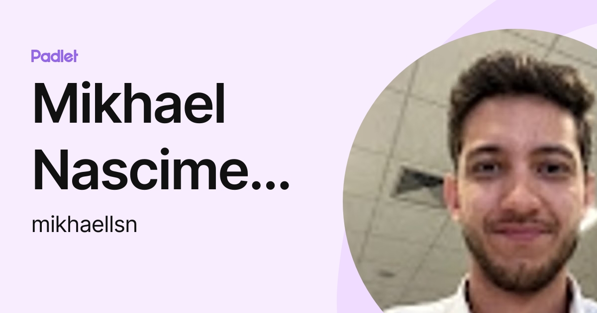 Mikhael Nascimento (mikhaellsn) profile | Padlet